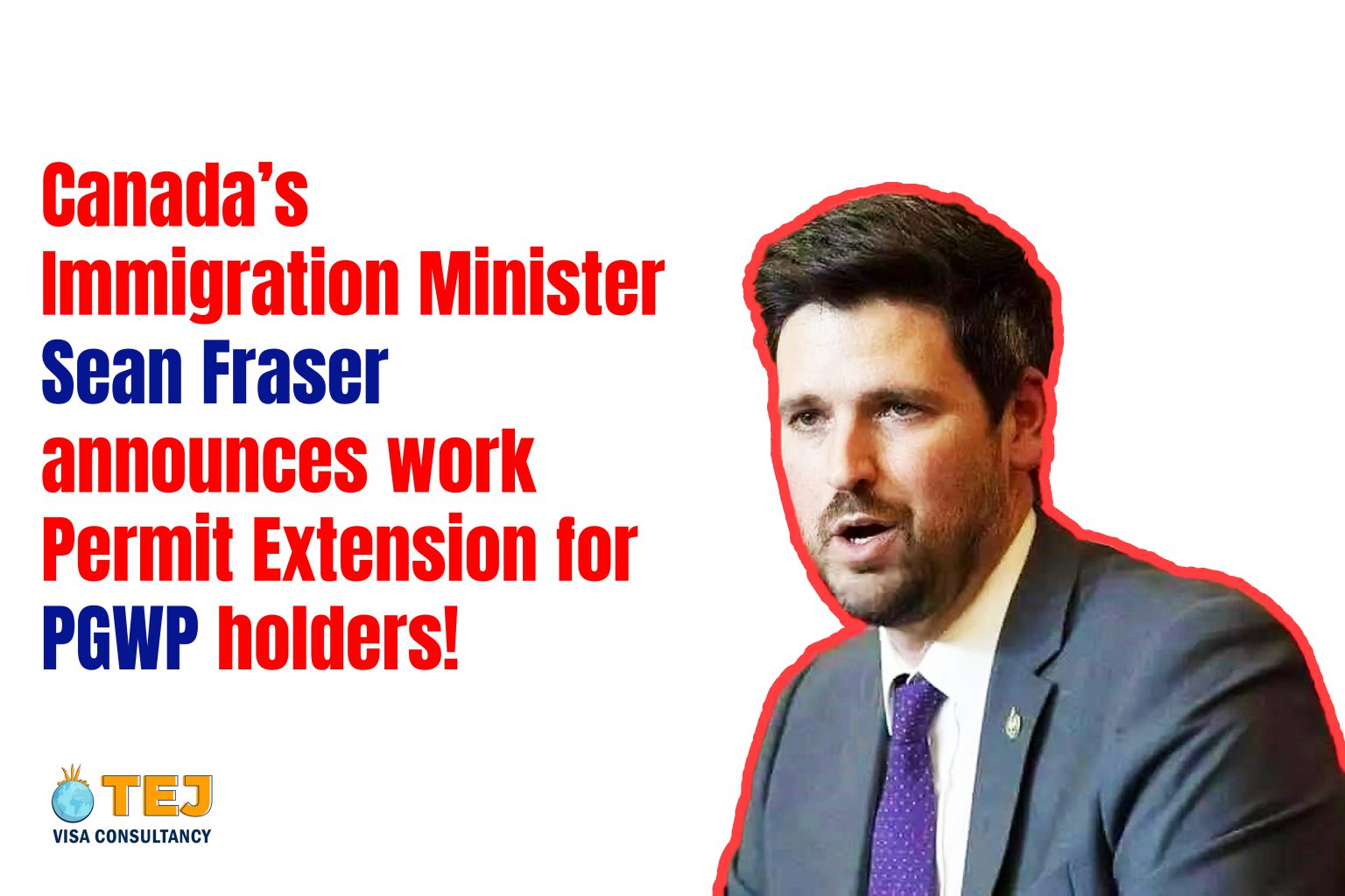 Canada’s Immigration Minister Sean Fraser announces work permit ...